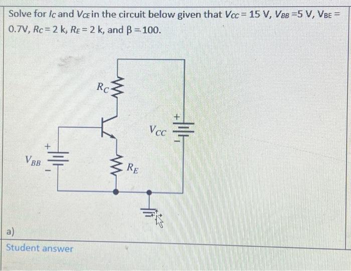 Solved Solve for IC and VCE in the circuit below given that | Chegg.com