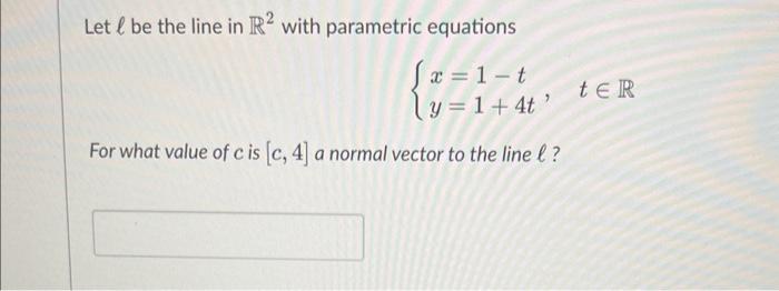 Solved Let ℓ be the line in R2 with parametric equations | Chegg.com | Chegg.com