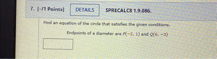 Solved Find an equation of the circle that satisfies the | Chegg.com