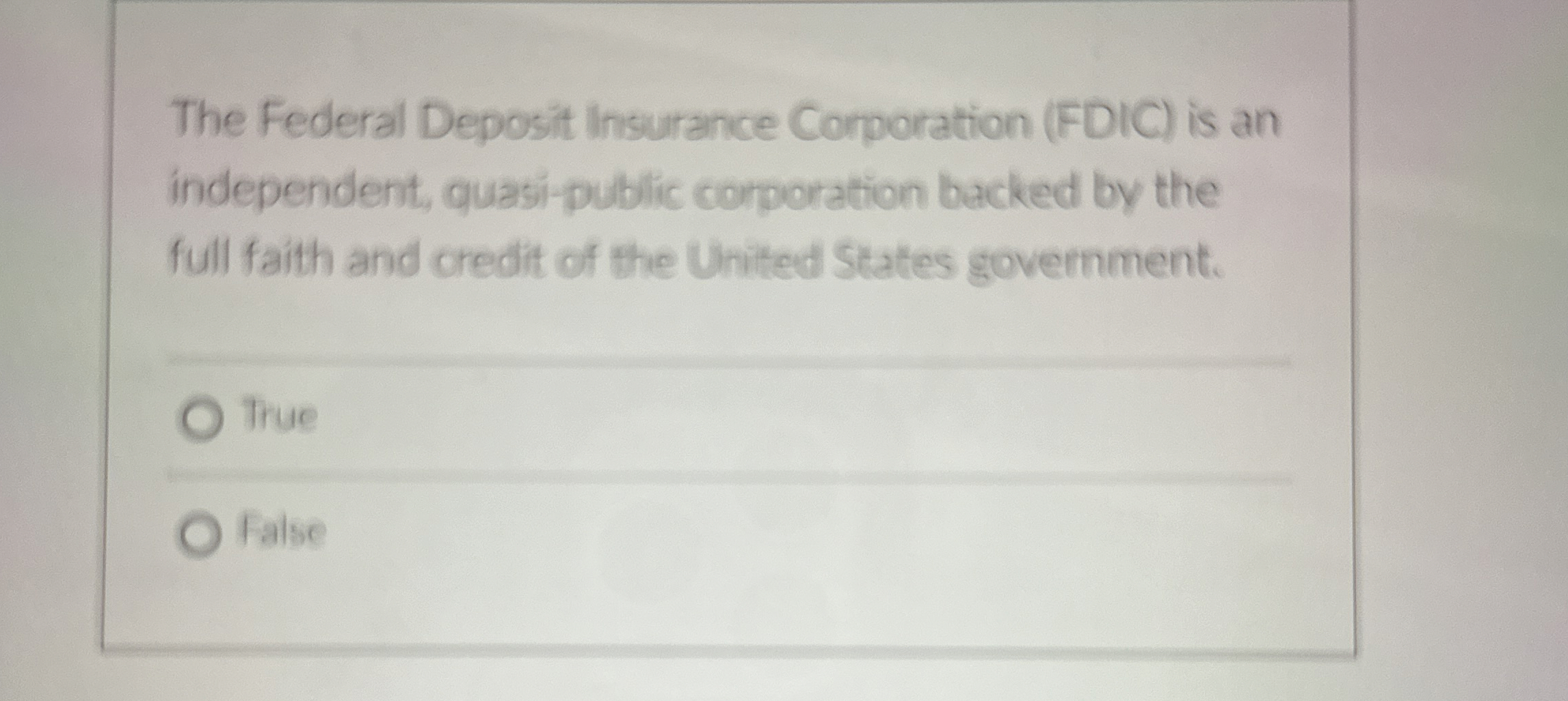 Solved The Federal Deposit Insurance Corporation (FDIC) ﻿is | Chegg.com