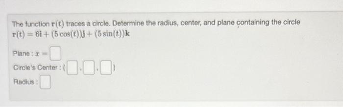 Solved The function r(t) traces a circle. Determine the | Chegg.com