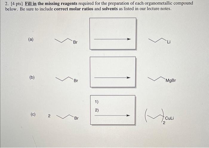 Solved 2. [4 pts] Fill in the missing reagents required for | Chegg.com