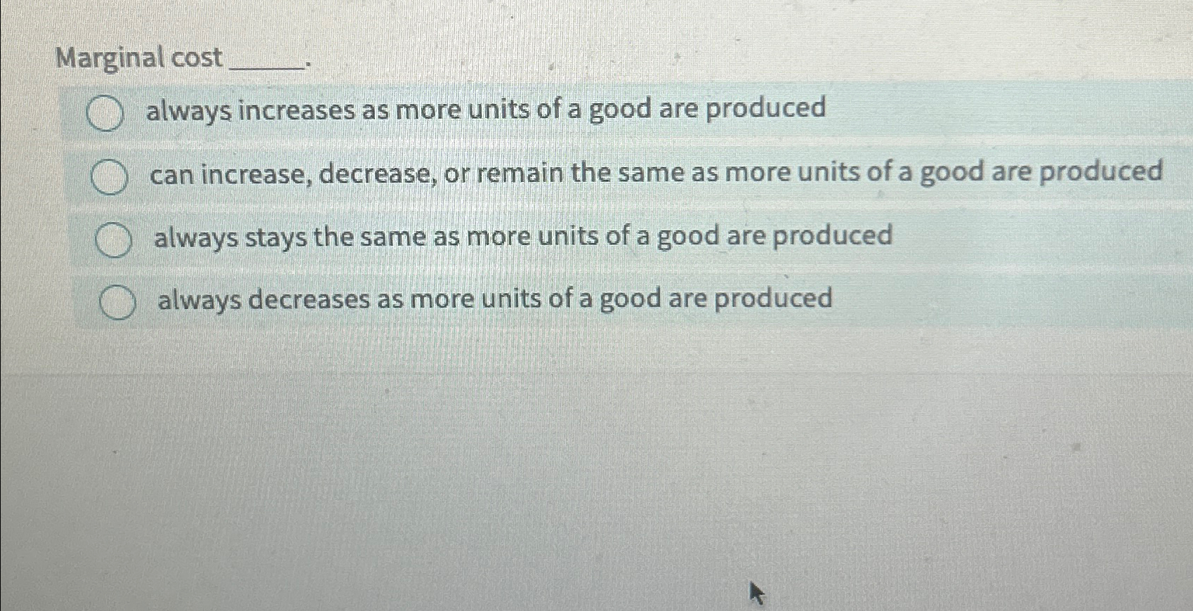 Solved Marginal costalways increases as more units of a good | Chegg.com