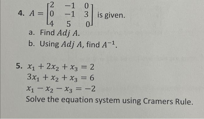 Solved A=⎣⎡204−1−15030⎦⎤ is given. a. Find Adj A. b. Using | Chegg.com