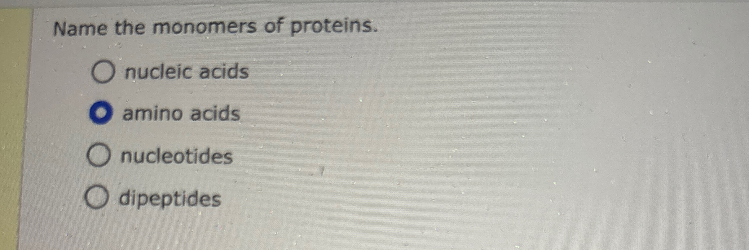Solved Name the monomers of proteins.nucleic acidsamino | Chegg.com
