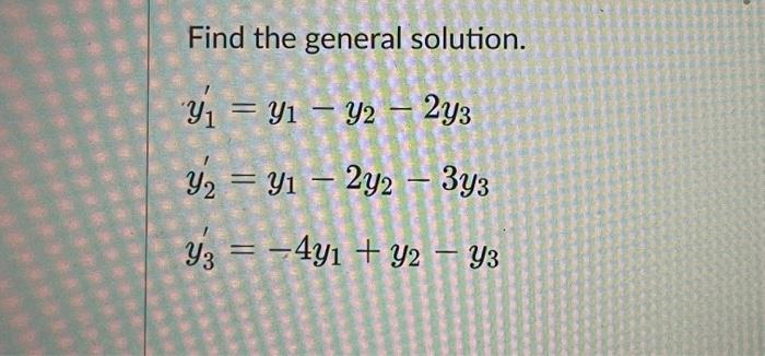 Solved Find the general solution. | Chegg.com