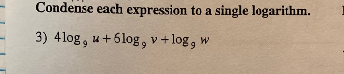 Solved Condense each expression to a single logarithm. v+ | Chegg.com