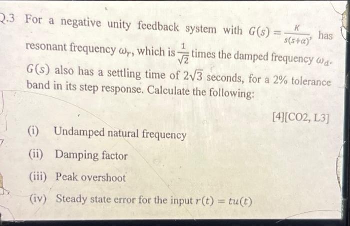 Solved 2.3 For a negative unity feedback system with G(s) = | Chegg.com