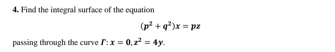 Solved 4. Find the integral surface of the equation | Chegg.com
