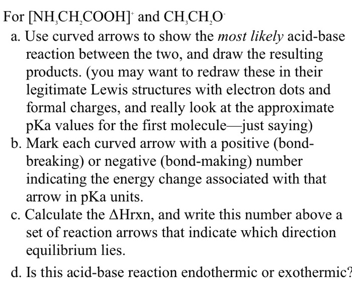 For [NH,CH COOH]* and CH CHO a. Use curved arrows to | Chegg.com