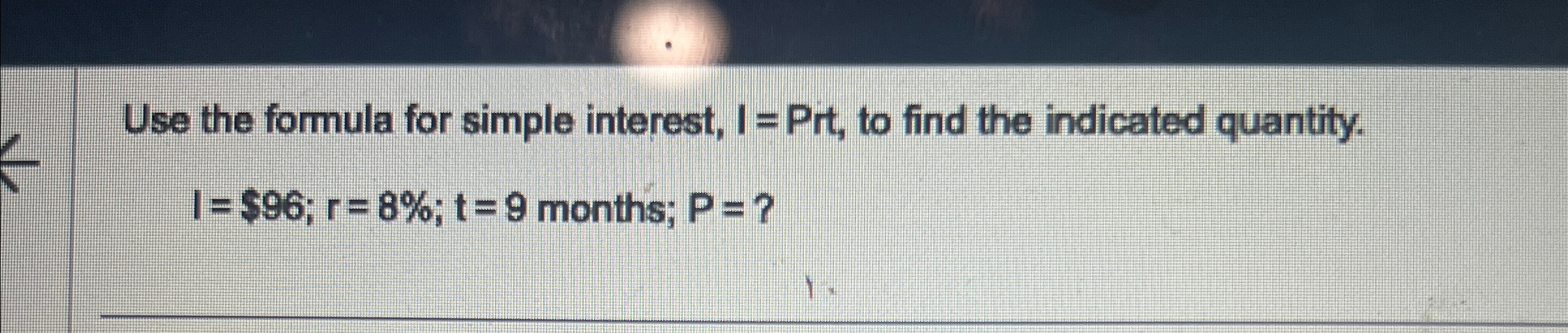 Solved Use the formula for simple interest, I= ﻿Prt, ﻿to | Chegg.com