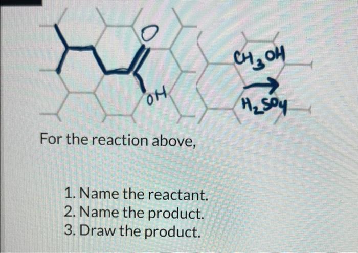 Solved For the reaction above, 1. Name the reactant. 2. Name | Chegg.com