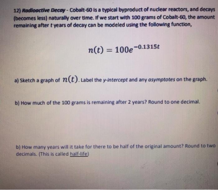 Solved 12) Radioactive Decay - Cobalt-60 is a typical | Chegg.com
