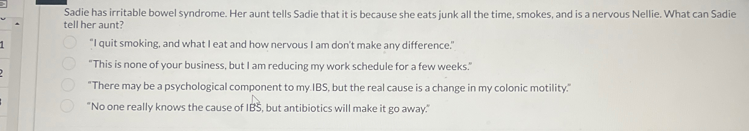 Solved Sadie has irritable bowel syndrome. Her aunt tells | Chegg.com