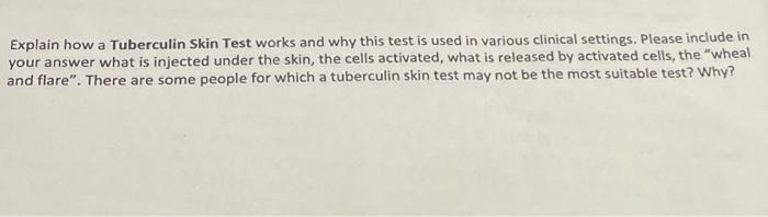 Solved Explain how a Tuberculin Skin Test works and why this | Chegg.com