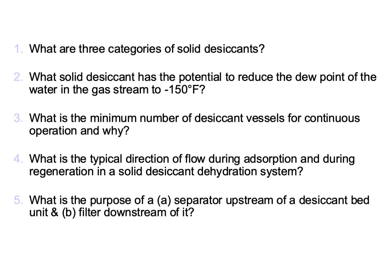 Solved 1. ﻿What are three categories of solid desiccants? | Chegg.com