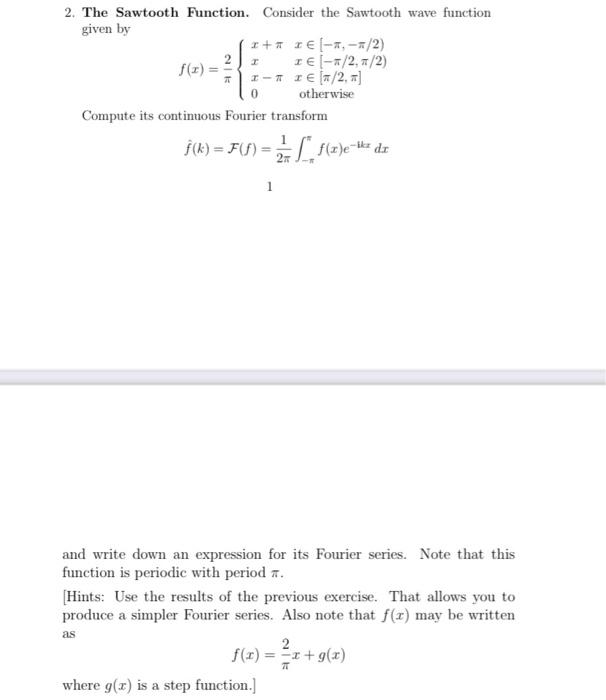 Solved 2. The Sawtooth Function. Consider the Sawtooth wave | Chegg.com Solved 2. The Sawtooth Function. Consider the Sawtooth wave | Chegg.com