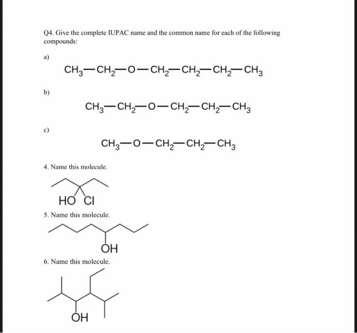 Solved Q4. Give the complete IUPAC name and the common name | Chegg.com