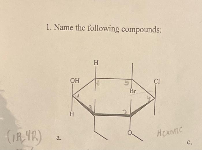 Solved 1. Name the following compounds: | Chegg.com Solved 1. Name the following compounds: | Chegg.com