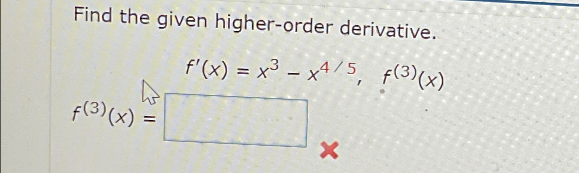 Solved Find the given higher-order | Chegg.com
