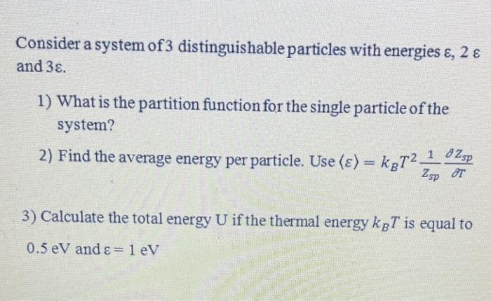 Solved Consider a system of 3 distinguishable particles with | Chegg.com