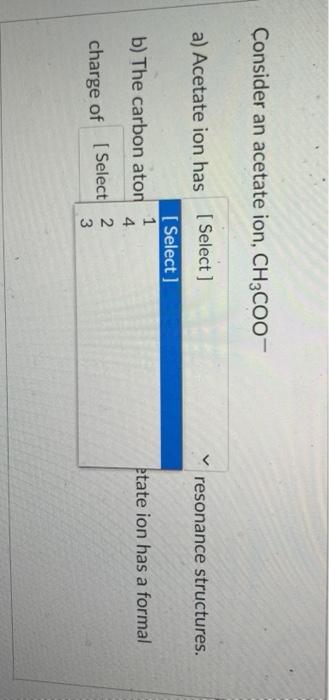Solved Consider an acetate ion, CH3COO- resonance | Chegg.com