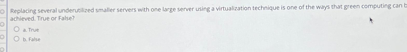 Solved Replacing several underutilized smaller servers with | Chegg.com