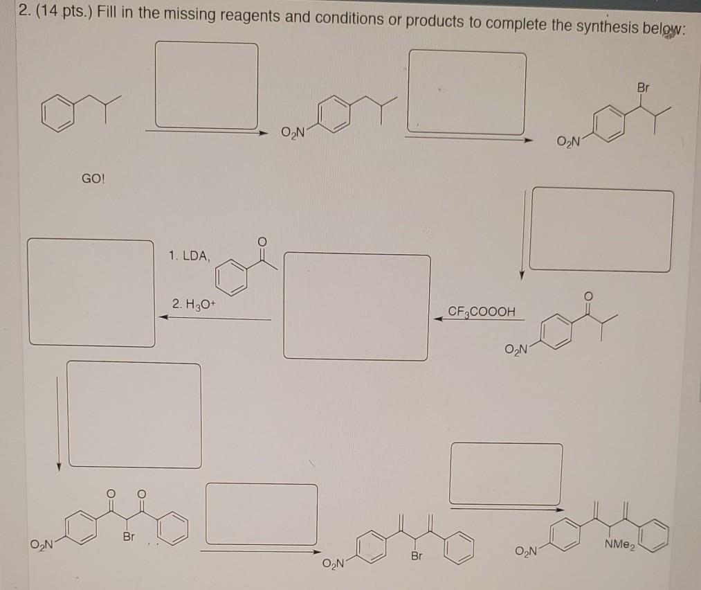 Solved 2. (14 pts.) Fill in the missing reagents and | Chegg.com