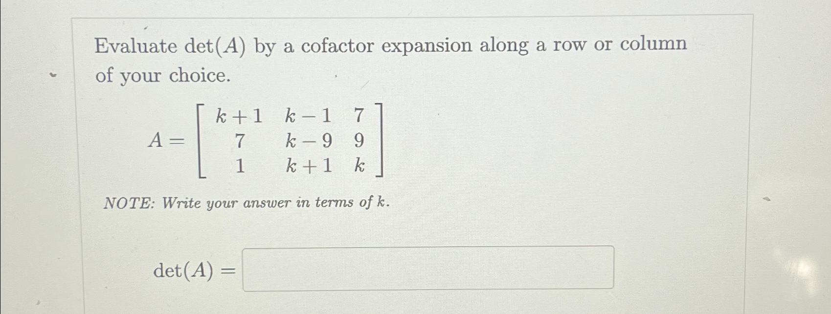 Solved Evaluate det(A) ﻿by a cofactor expansion along a row | Chegg.com