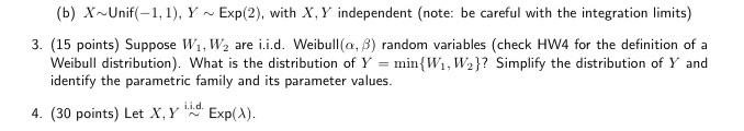 Solved 3. (15 points) Suppose W1,W2 are i.i.d. Weibull (α,β) | Chegg.com
