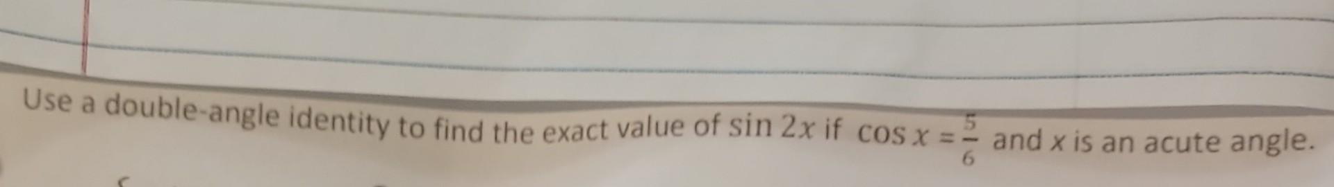 Solved Use a double-angle identity to find the exact value | Chegg.com
