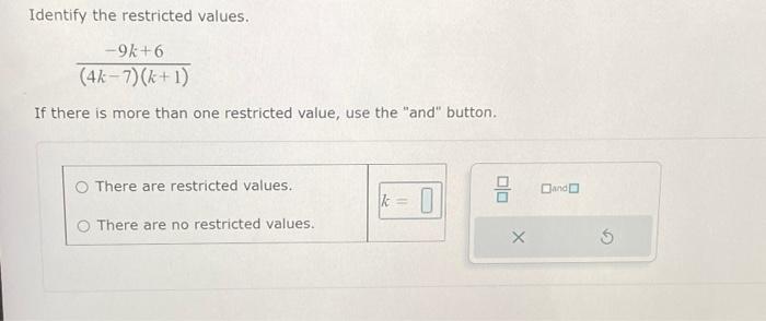 Solved Identify the restricted values. -9k+6 (4k-7) (k+1) If | Chegg.com