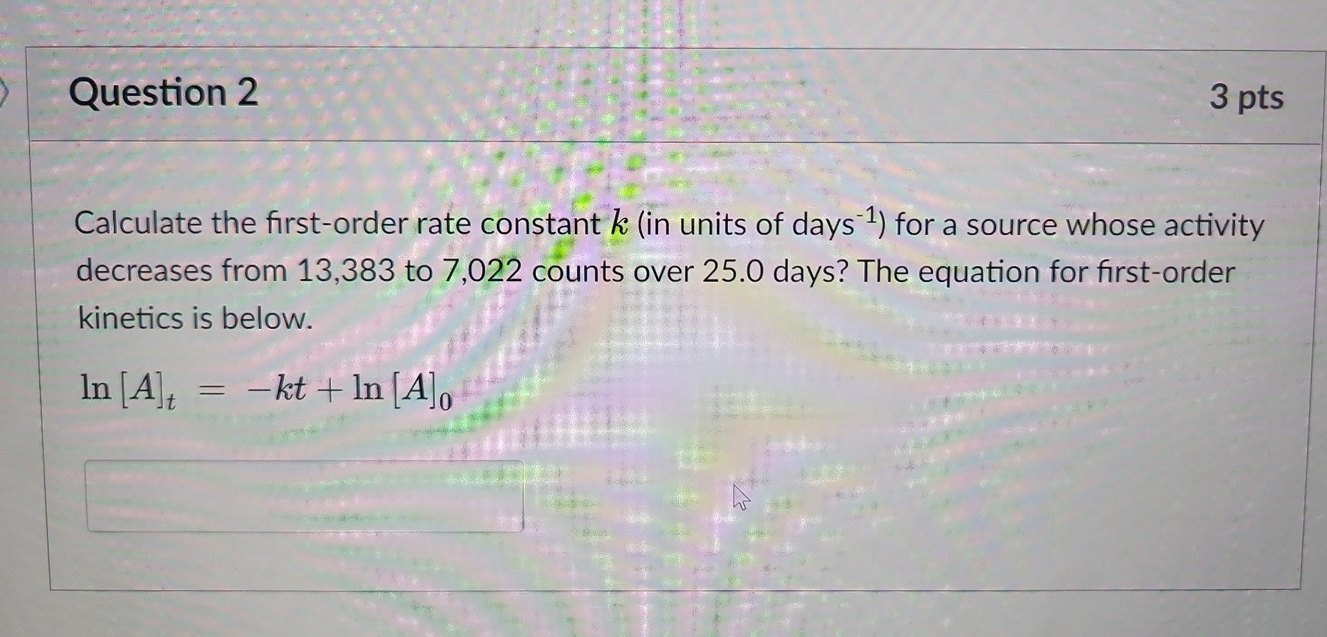 Solved Question 2 3 Pts Calculate The First Order Rate