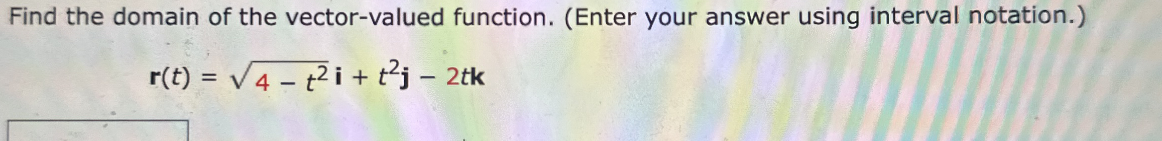 Solved Find the domain of the vector-valued function. (Enter | Chegg.com