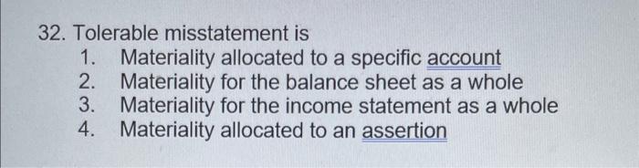 Solved 32. Tolerable misstatement is 1. Materiality | Chegg.com