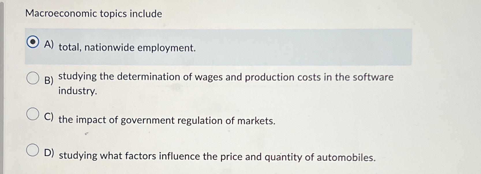 Solved Macroeconomic topics includeA) ﻿total, nationwide | Chegg.com