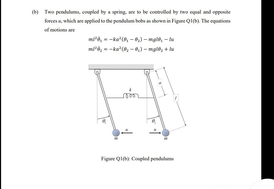Solved (b) Two pendulums, coupled by a spring, are to be | Chegg.com