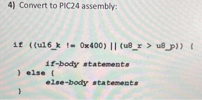 Solved 2) Convert to PIC24 assembly:4) Convert to PIC24 | Chegg.com