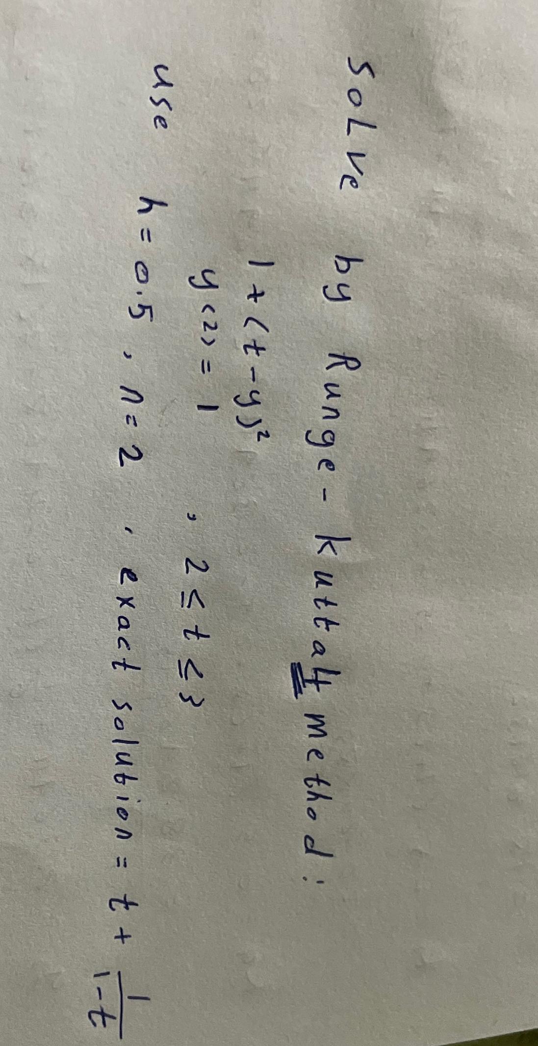Solved Solve by Runge-kuttal method:1+(t-y)2y(2)=1,2≤t≤3use | Chegg.com