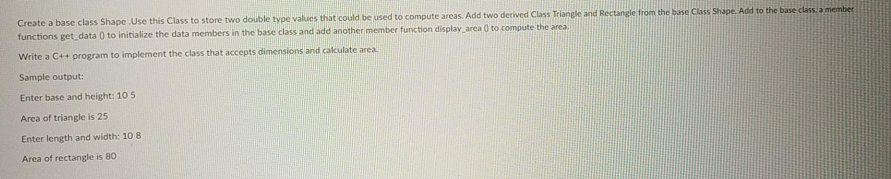 Solved Create a base class Shape Use this Class to store two | Chegg.com