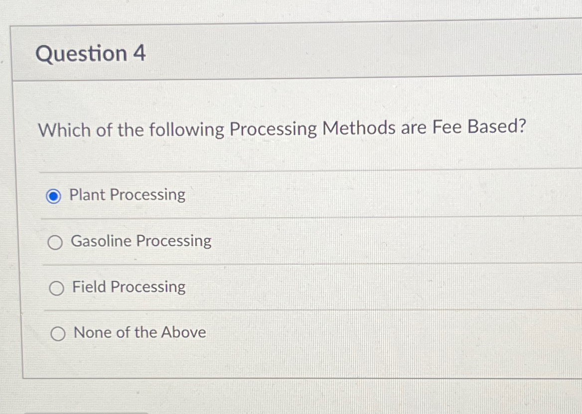 Solved Question 4Which of the following Processing Methods | Chegg.com