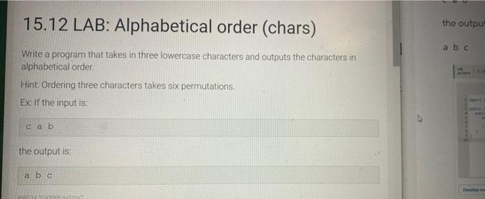 Solved 15.12 LAB: Alphabetical order (chars) Write a program | Chegg.com Solved 15.12 LAB: Alphabetical order (chars) Write a program | Chegg.com