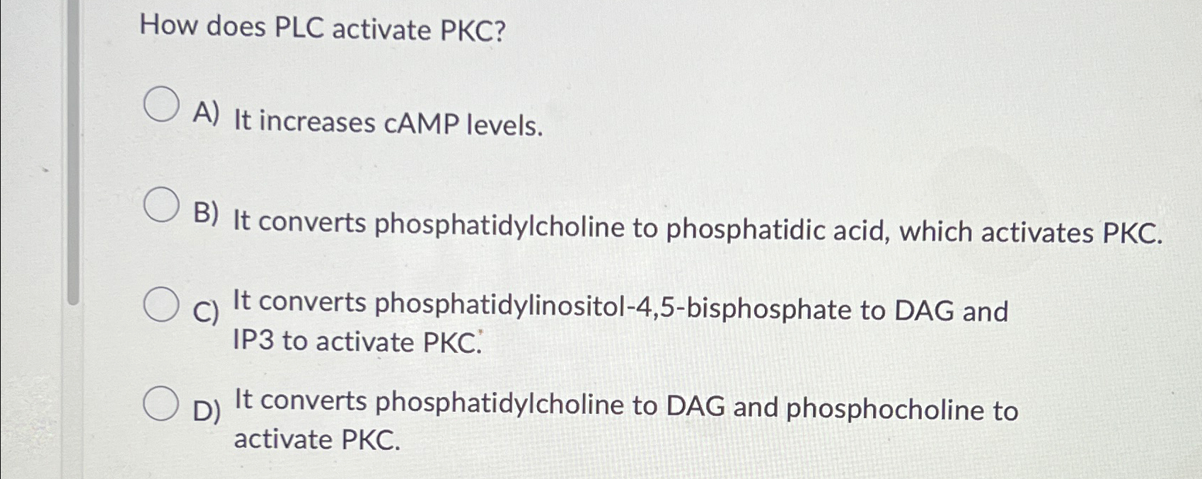 Solved How does PLC activate PKC?A) ﻿It increases cAMP | Chegg.com