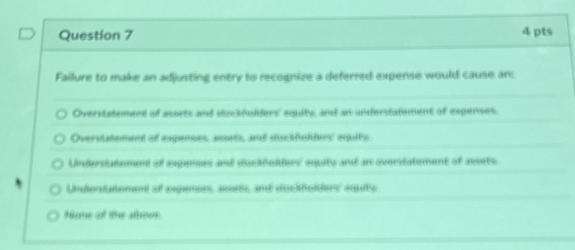 Solved Question 7Failure to make an adjusting entry to | Chegg.com