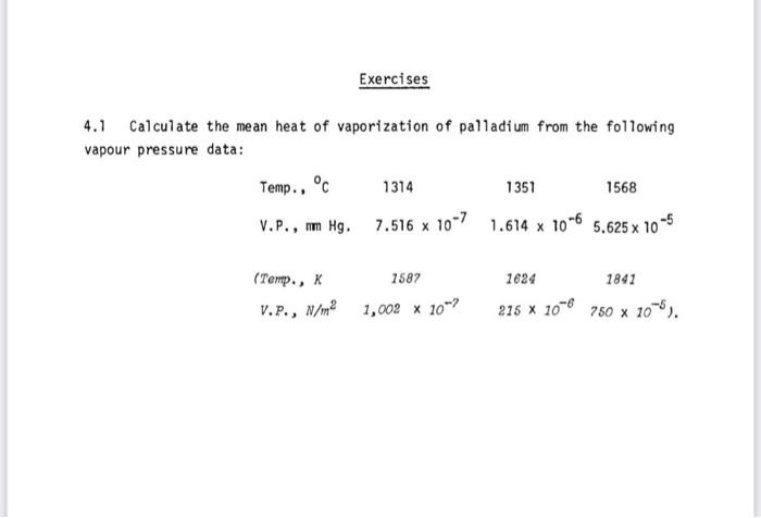 Solved Exercises 4.1 Calculate the mean heat of vaporization | Chegg.com