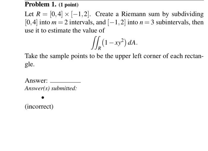 Solved Problem 1. (1 point) Let R=[0,4]×[−1,2]. Create a | Chegg.com