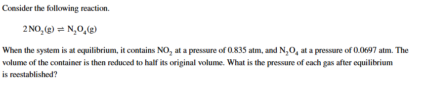 Solved Consider the following reaction.2NO2(g)⇌N2O4(g)When | Chegg.com