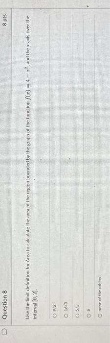 Solved Question 8 8 pts Use the limit definition for Area to | Chegg.com