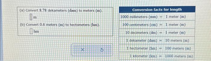 Solved (a) Convert 8.78 dekameters (dam) to meters (m ). m | Chegg.com