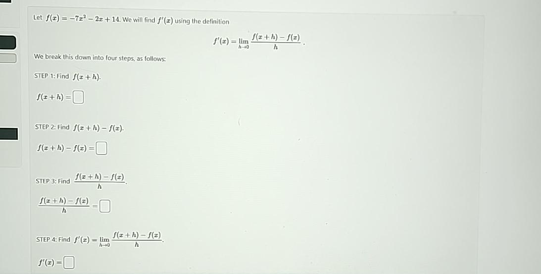 Solved Let f(x)=-7x2-2x+14. ﻿We will find f'(x) ﻿using the | Chegg.com